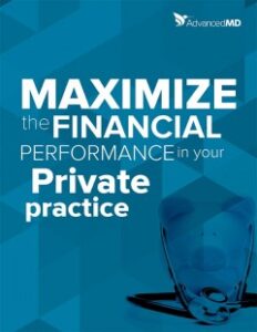 Maximize The Financial Performance In Your Private Practice | AdvancedMD
